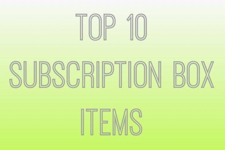 Top 10 Subscription Box Favorites!!! - Subscription Box Ramblings
